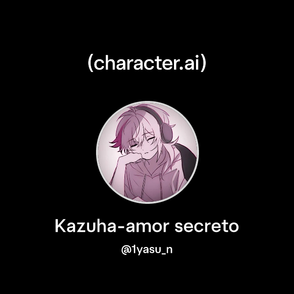 Chat with Kazuha-amor secreto | character.ai | AI Chat, Reimagined–Your ...