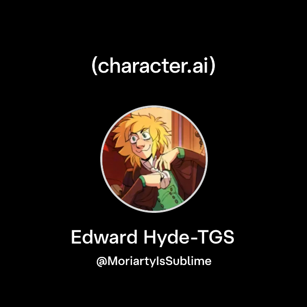 Chat with Edward Hyde-TGS | character.ai | AI Chat, Reimagined–Your ...