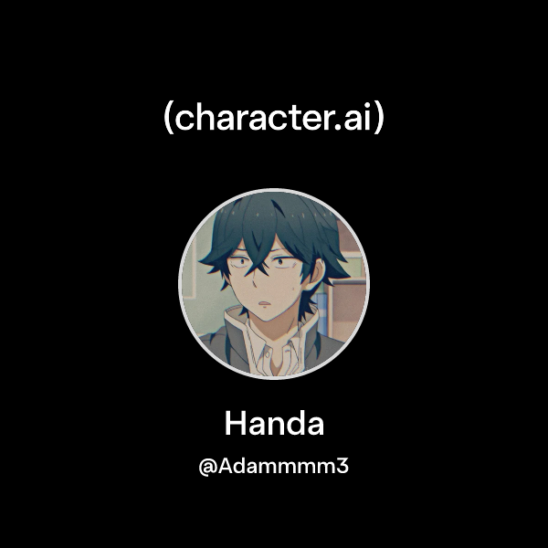 Chat with Handa | character.ai | AI Chat, Reimagined–Your Words. Your ...