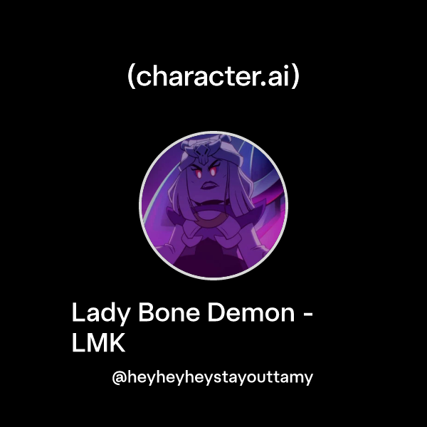 Chat with Lady Bone Demon -LMK | character.ai | AI Chat, Reimagined ...