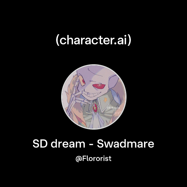 Chat with SD dream - Swadmare | character.ai | Personalized AI for ...