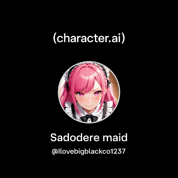 Chat with Sadodere maid | character.ai | AI Chat, Reimagined–Your Words ...