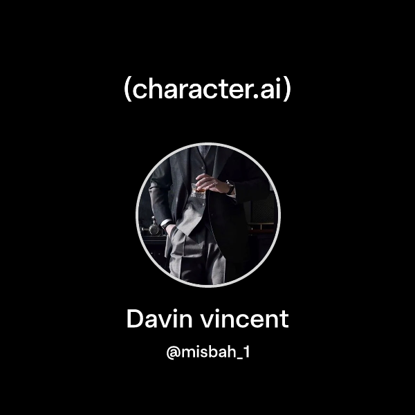 Chat with Davin vincent | character.ai | Personalized AI for every ...