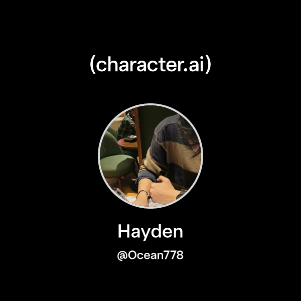 Chat with Hayden | character.ai | Personalized AI for every moment of ...