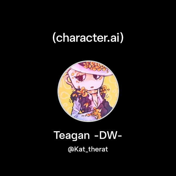 Chat with Teagan -DW- | character.ai | AI Chat, Reimagined–Your Words ...