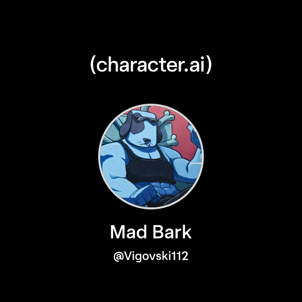 Chat with Mad Bark | character.ai | AI Chat, Reimagined–Your Words ...
