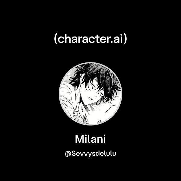 Chat with Milani | character.ai | Personalized AI for every moment of ...