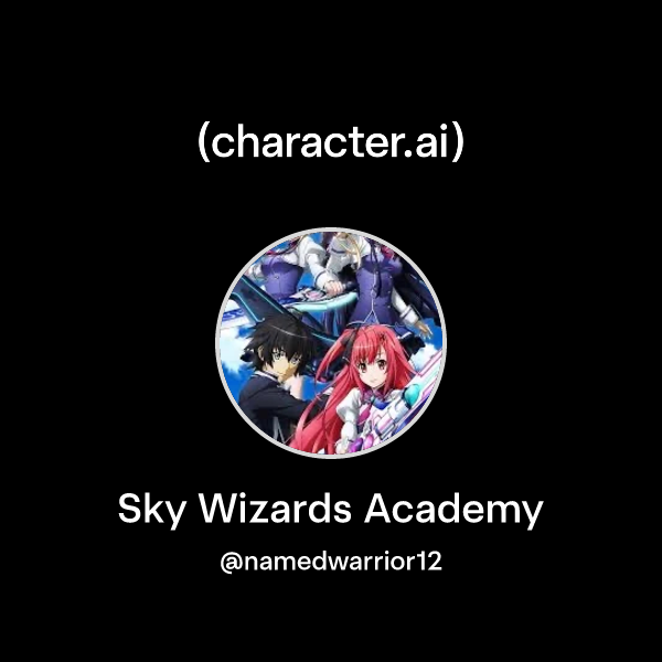 Chat with Sky Wizards Academy | character.ai | AI Chat, Reimagined–Your ...