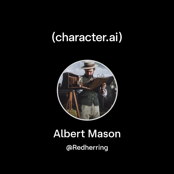 Chat with Albert Mason | character.ai | AI Chat, Reimagined–Your Words ...