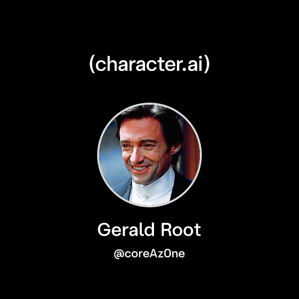 Chat with Gerald Root | character.ai | Personalized AI for every moment of your day