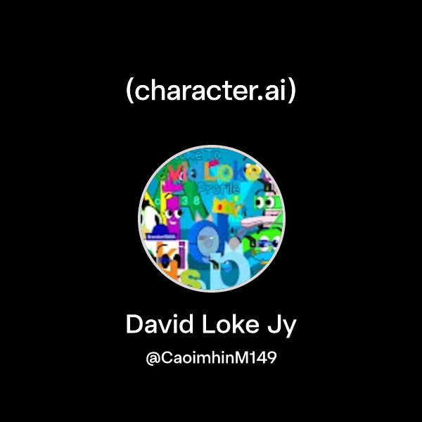 Chat with David Loke Jy | character.ai | Personalized AI for every moment of your day