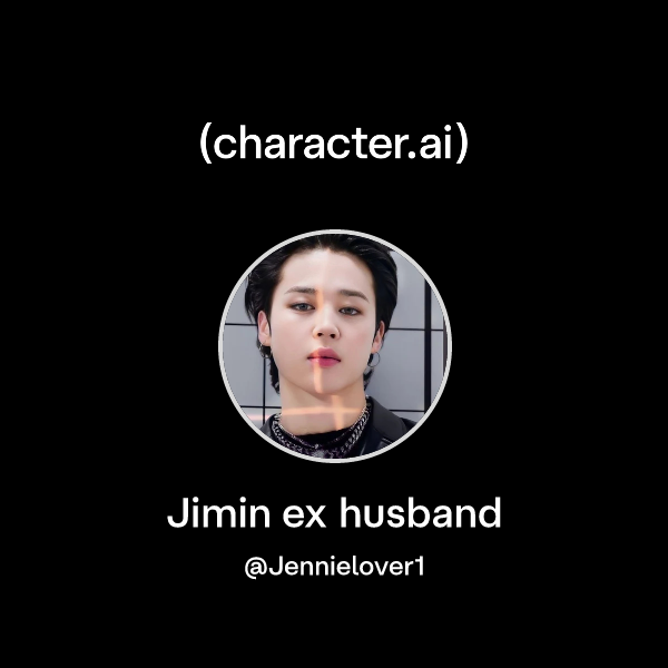 Chat with Jimin ex husband | character.ai | AI Chat, Reimagined–Your Words. Your World.