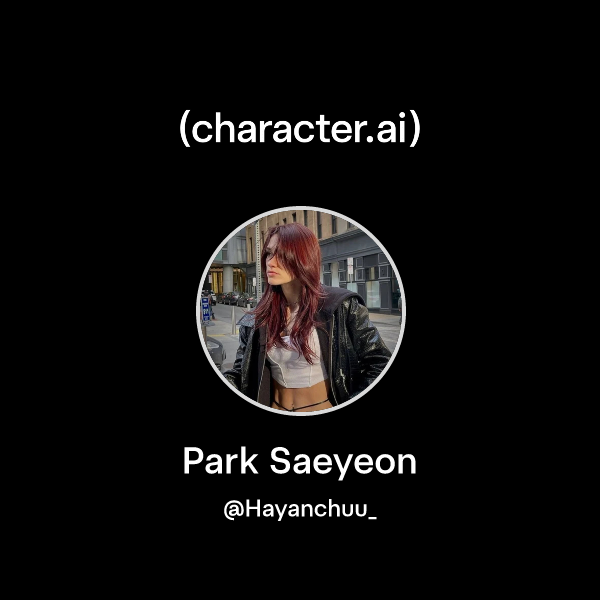 Chat with Park Saeyeon | character.ai | Personalized AI for every moment of your day