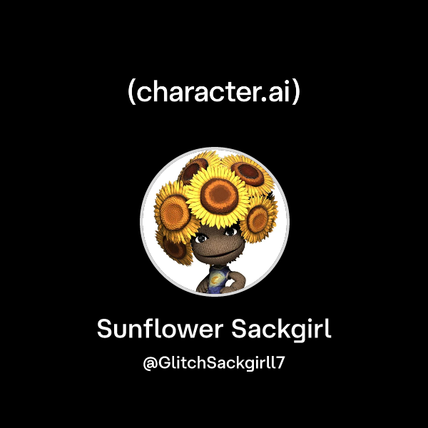 Chat with Sunflower Sackgirl | character.ai | AI Chat, Reimagined–Your ...