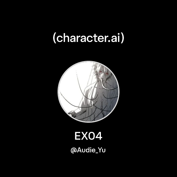 Chat with EX04 | character.ai | Personalized AI for every moment of your day