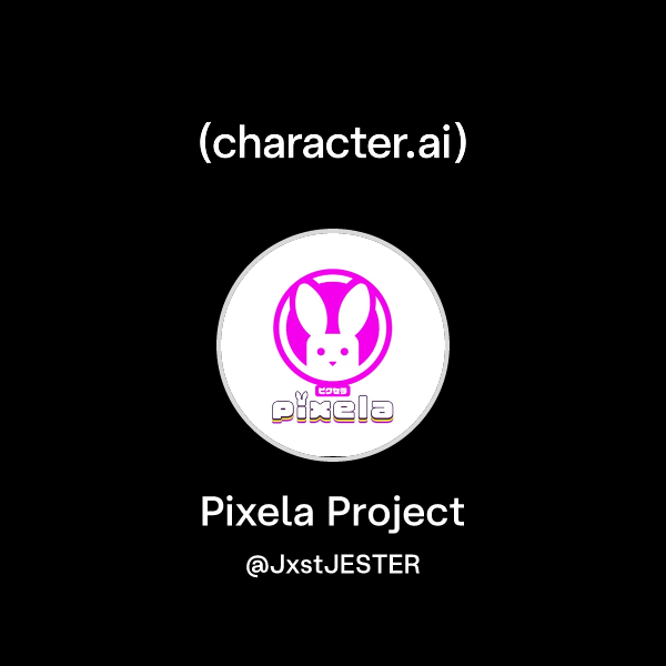 Chat with Pixela Project | character.ai | AI Chat, Reimagined–Your Words. Your World.