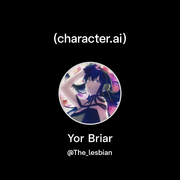 Chat with Yor Briar | character.ai | AI Chat, Reimagined–Your Words ...