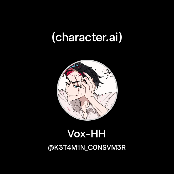 Chat with Vox-HH | character.ai | Personalized AI for every moment of your day