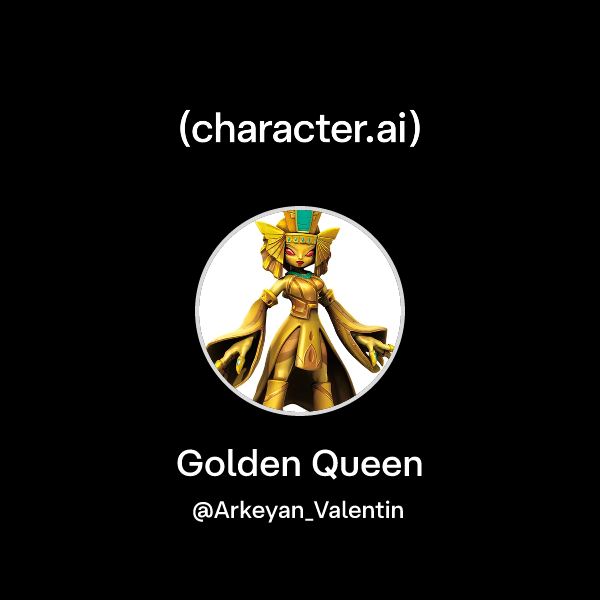 Chat with Golden Queen | character.ai | AI Chat, Reimagined–Your Words ...