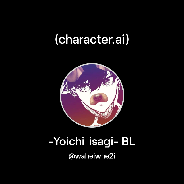Chat with -Yoichi isagi- BL | character.ai | AI Chat, Reimagined–Your ...
