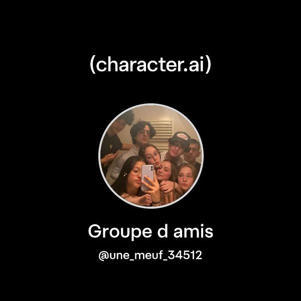 Chat with Groupe d amis | character.ai | AI Chat, Reimagined–Your Words. Your World.