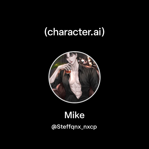 Chat with Mike | character.ai | AI Chat, Reimagined–Your Words. Your World.