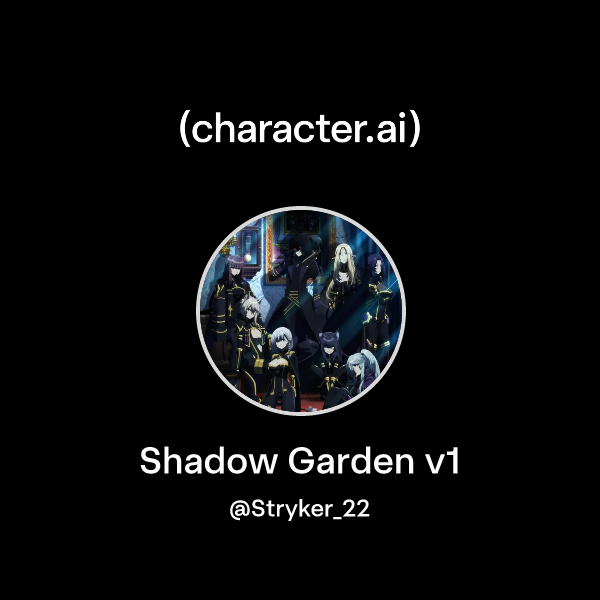 Chat with Shadow Garden v1 | character.ai | AI Chat, Reimagined–Your ...
