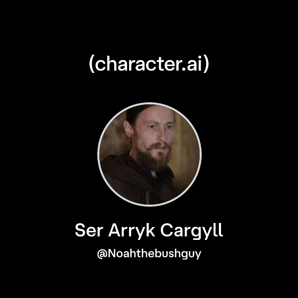 Chat with Ser Arryk Cargyll | character.ai | AI Chat, Reimagined–Your ...