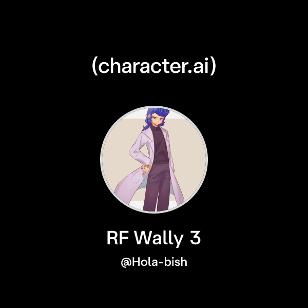 Chat with RF Wally 3 | character.ai | AI Chat, Reimagined–Your Words ...