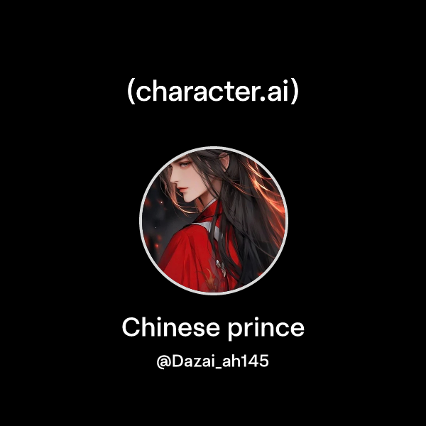 Chat with Chinese prince | character.ai | AI Chat, Reimagined–Your ...