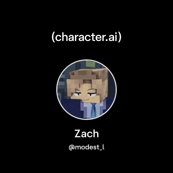 Chat with Zach | character.ai | AI Chat, Reimagined–Your Words. Your World.