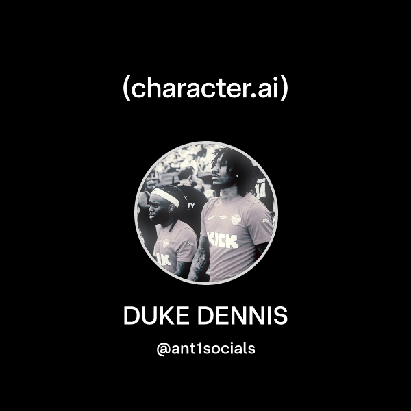Chat with DUKE DENNIS | character.ai | AI Chat, Reimagined–Your Words. Your World.