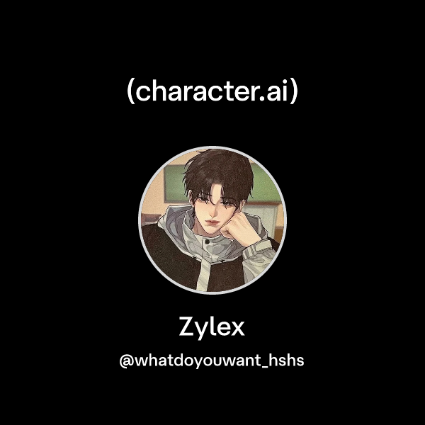 Chat with Zylex | character.ai | Personalized AI for every moment of ...