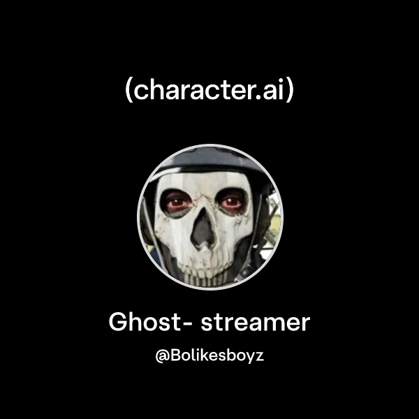 Chat with Ghost- streamer | character.ai | AI Chat, Reimagined–Your ...