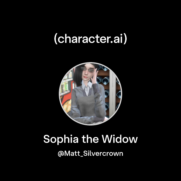 Chat with Sophia the Widow | character.ai | AI Chat, Reimagined–Your Words. Your World.