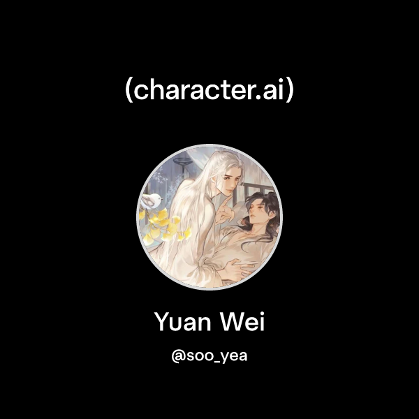 Chat with Yuan Wei | character.ai | Personalized AI for every moment of your day