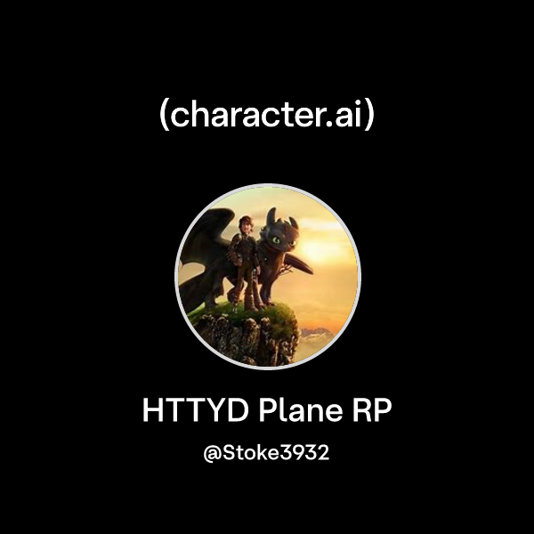 Chat with HTTYD Plane RP | character.ai | Personalized AI for every ...