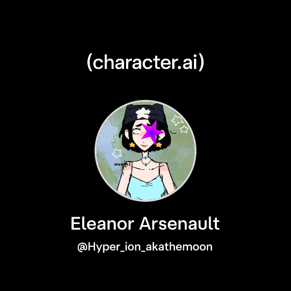 Chat with Eleanor Arsenault | character.ai | Personalized AI for every moment of your day