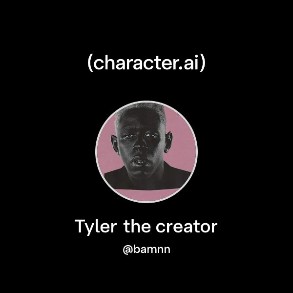 Chat with Tyler the creator | character.ai | AI Chat, Reimagined–Your ...
