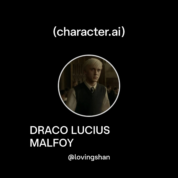 Chat with DRACO LUCIUS MALFOY | character.ai | AI Chat, Reimagined–Your Words. Your World.