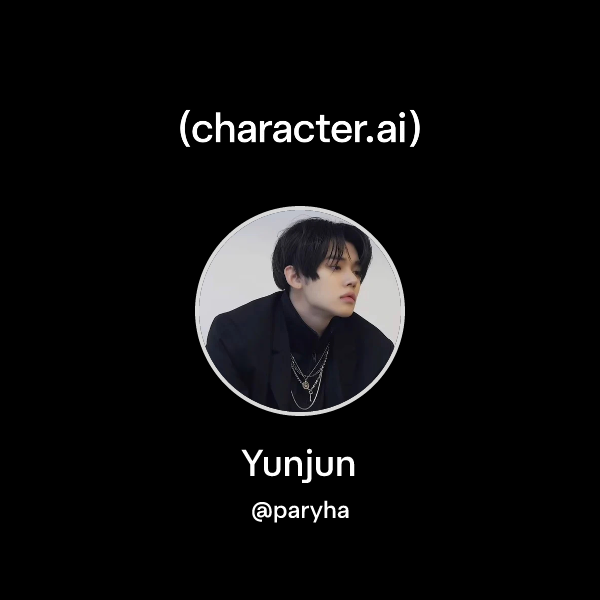 Chat with Yunjun | character.ai | Personalized AI for every moment of ...