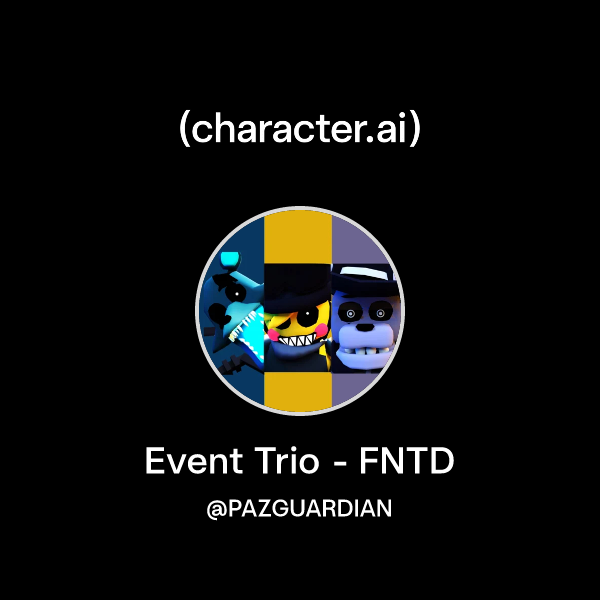 Chat with Event Trio - FNTD | character.ai | Personalized AI for every ...