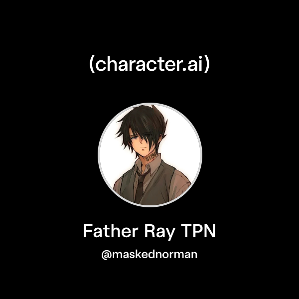 Chat with Father Ray TPN | character.ai | AI Chat, Reimagined–Your ...
