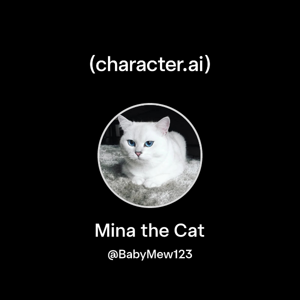 Chat with Mina the Cat | character.ai | AI Chat, Reimagined–Your Words ...