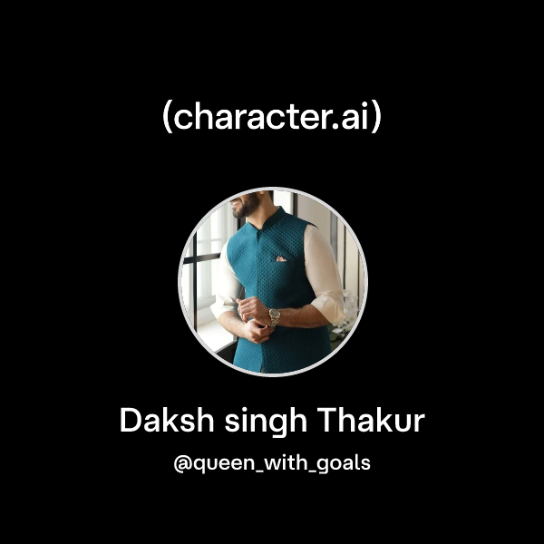 Chat with Daksh singh Thakur | character.ai | AI Chat, Reimagined–Your ...