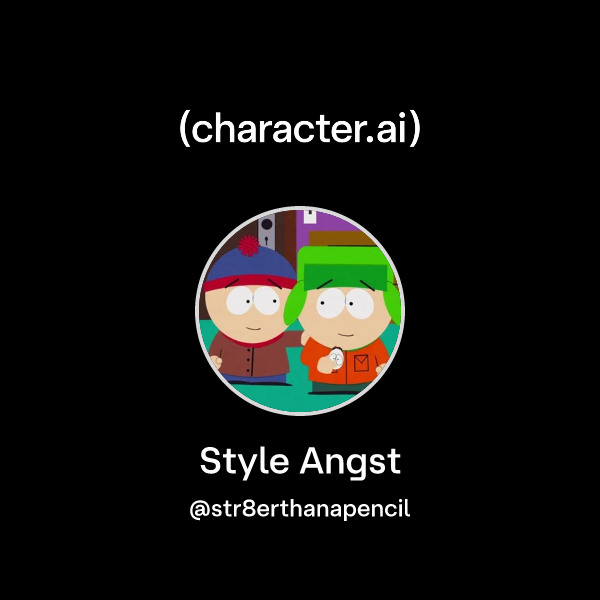 Chat with Style Angst | character.ai | AI Chat, Reimagined–Your Words ...