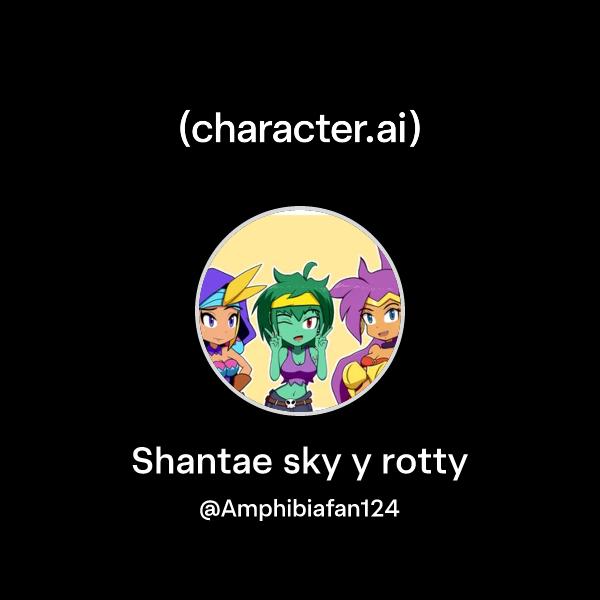 Chat with Shantae sky y rotty | character.ai | AI Chat, Reimagined–Your ...