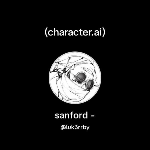 Chat with sanford - | character.ai | AI Chat, Reimagined–Your Words ...