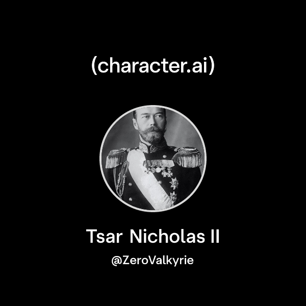 Chat with Tsar Nicholas II | character.ai | AI Chat, Reimagined–Your ...