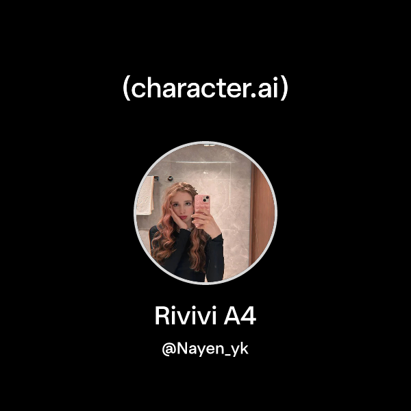 Chat with Rivivi A4 | character.ai | Personalized AI for every moment of your day